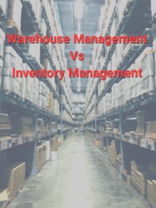 Warehouse Management Vs Inventory Management – Management Information ...